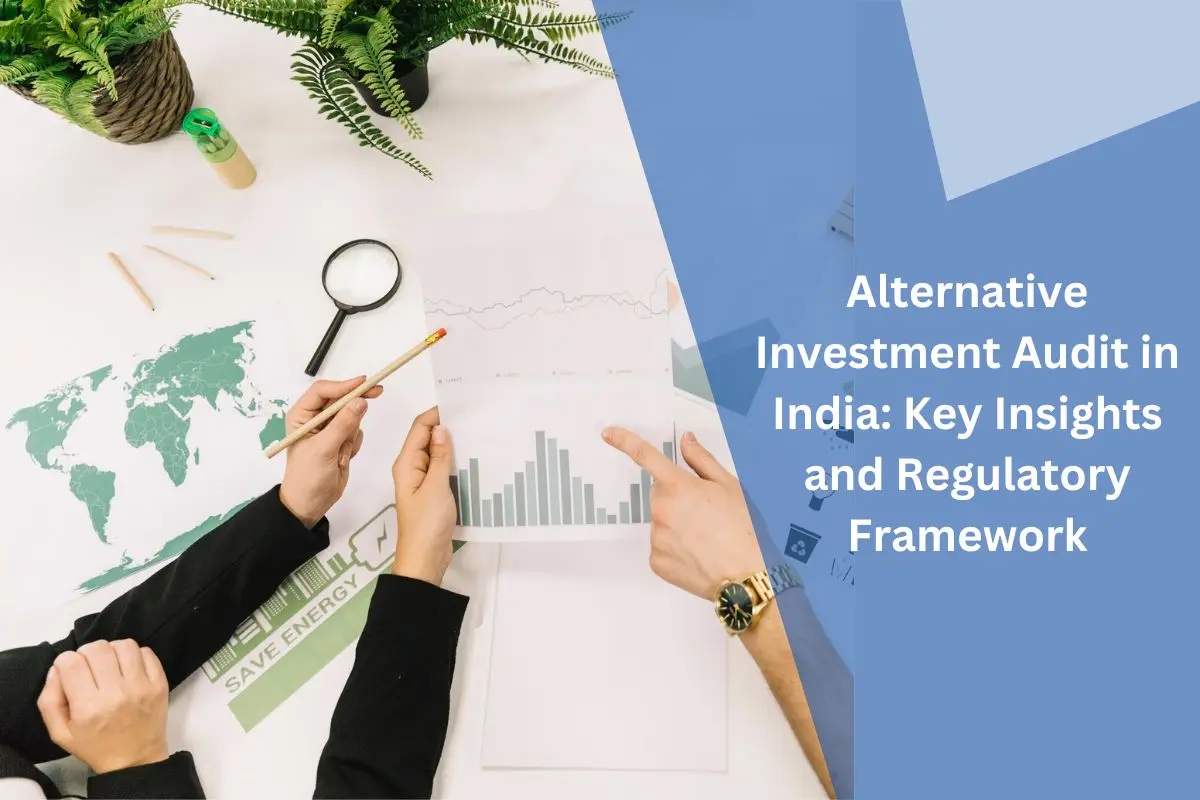 Alternative Investment Audit in India: Key Insights and Regulatory ...
