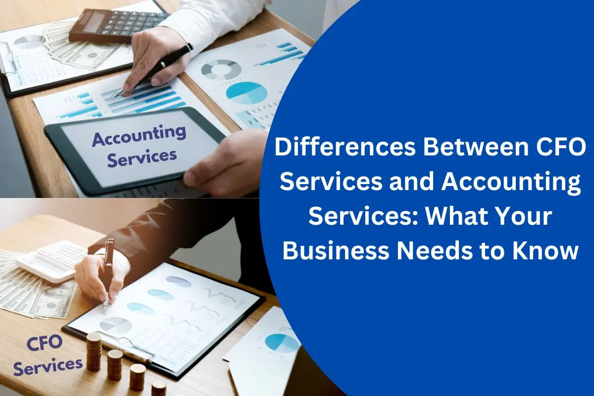 Differences Between CFO Services and Accounting Services: What Your ...