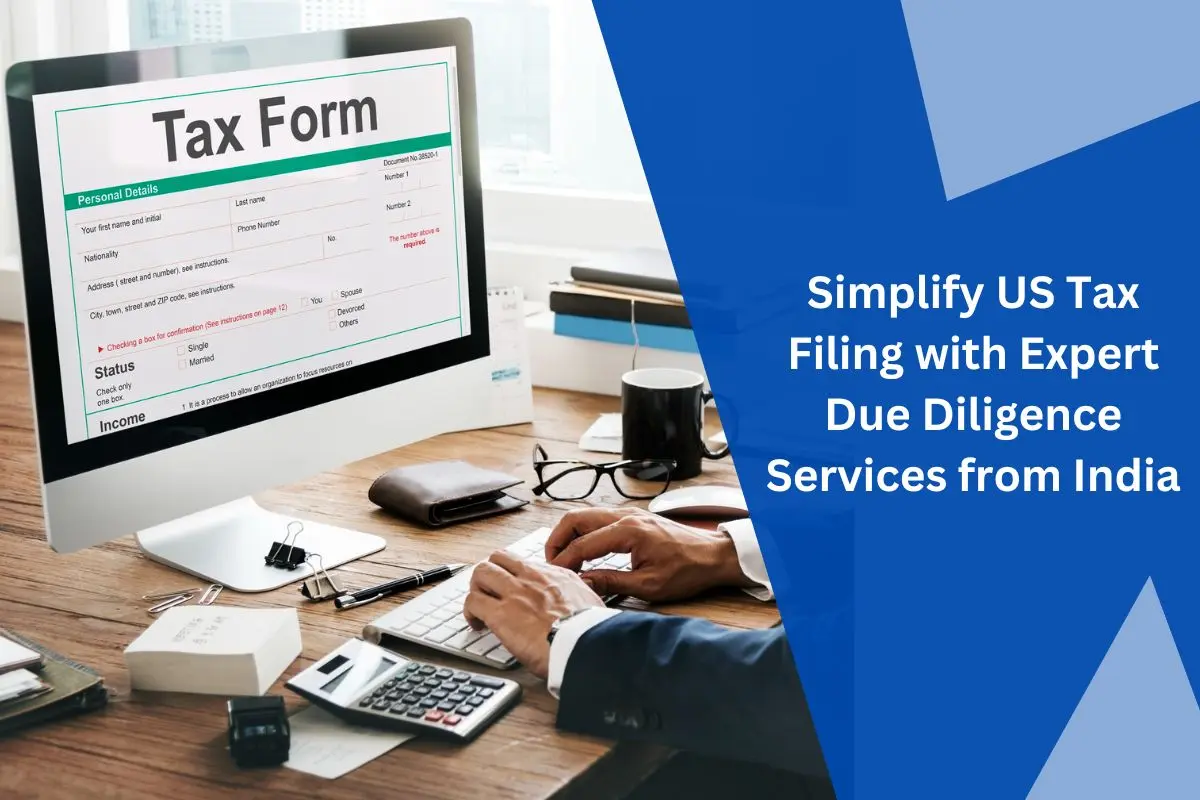 Simplify US Tax Filing with Expert Due Diligence Services from India ...