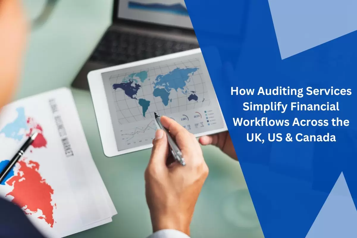 How Auditing Services Simplify Financial Workflows Across the UK, US ...