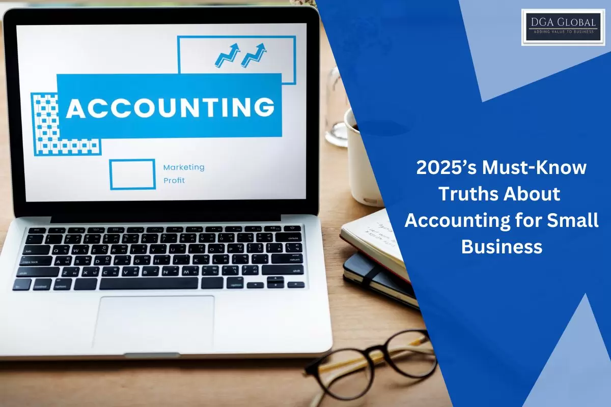 2025’s Must-Know Truths About Accounting for Small Business - DGA Global