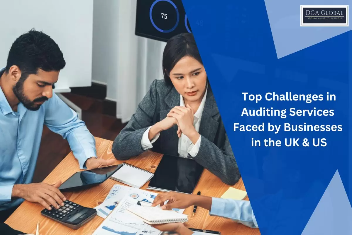 Top Challenges in Auditing Services Faced by Businesses in the UK & US ...