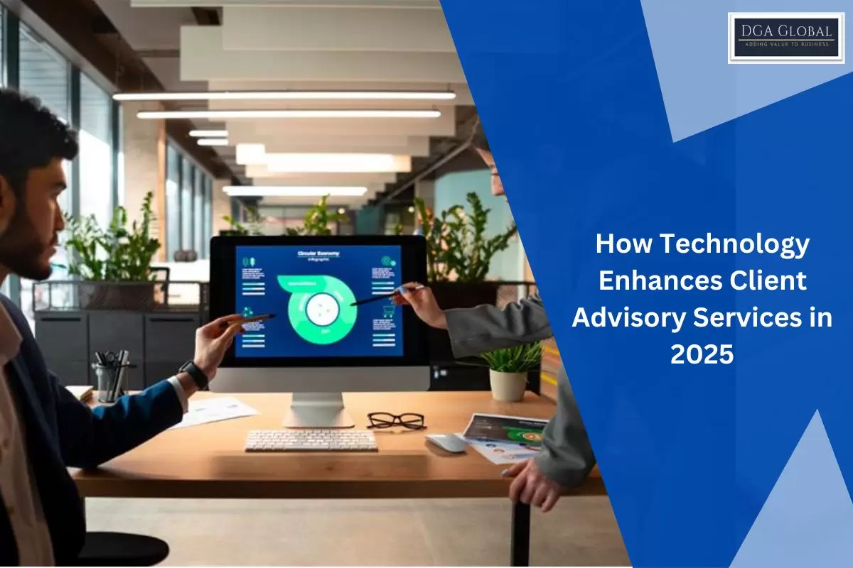 How Technology Enhances Client Advisory Services in 2025 - DGA Global